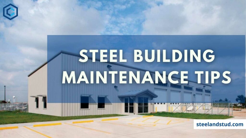 6 Essential Tips for Steel Building Maintenance