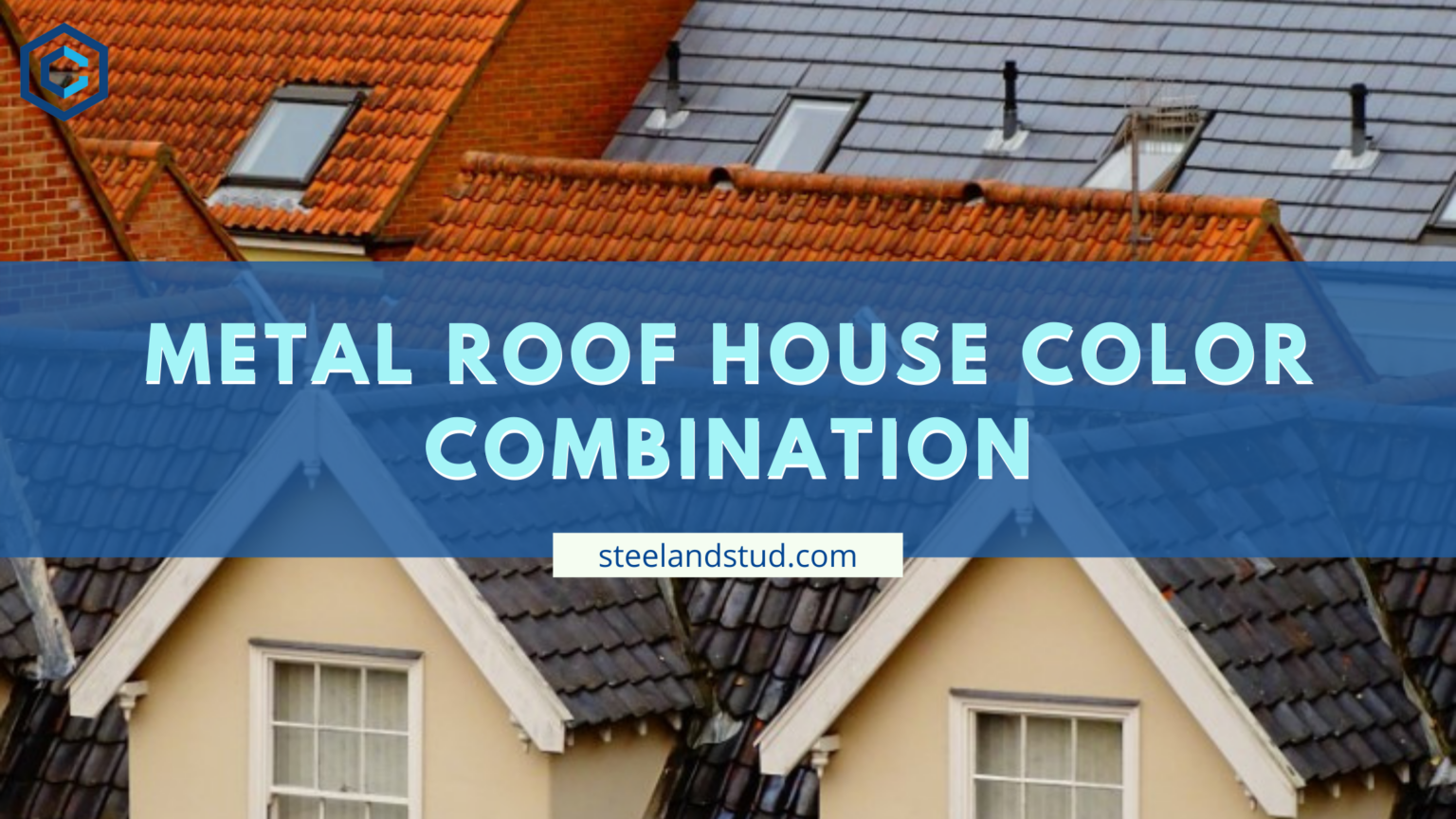 Metal Roof House Color Combinations - Steel & Stud