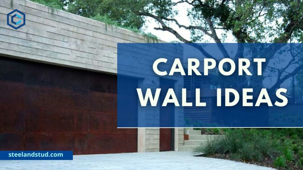 9 Creative Carport Wall Ideas - Steel & Stud