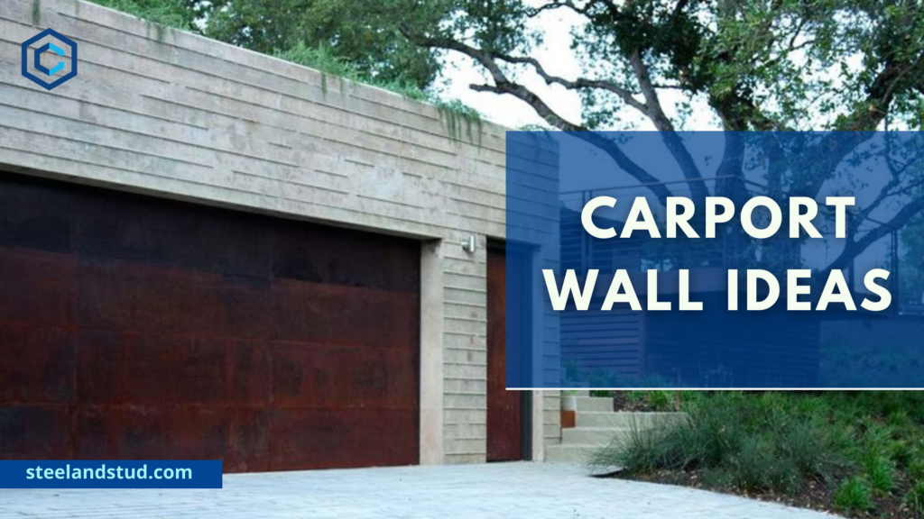 Carport Wall Ideas - Steel & Stud