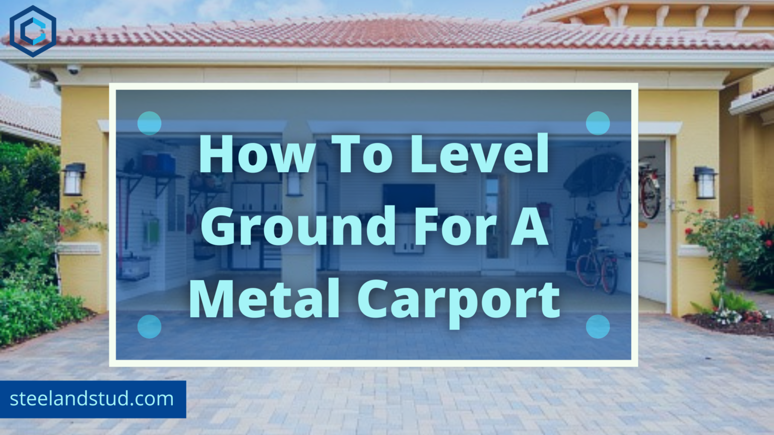 How to level ground for metal carports - Steel & Stud