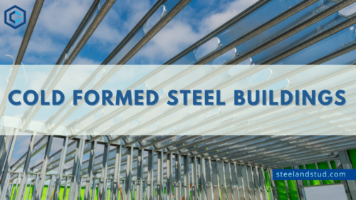 Cold Formed Steel Buildings - Steel & Stud