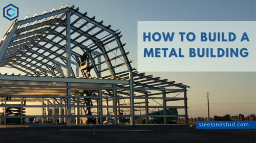 How To Build A Metal building - Steel & Stud