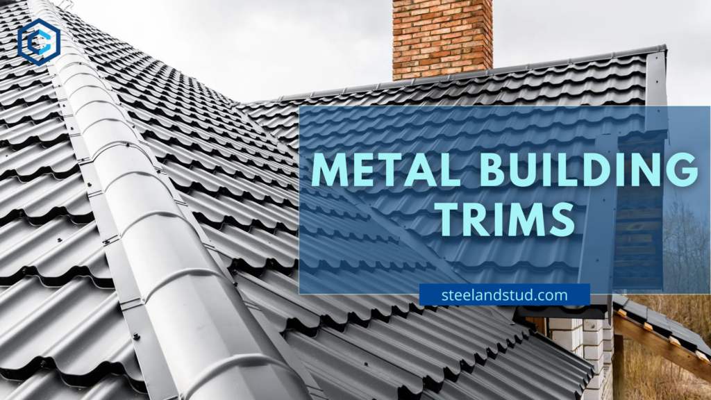Metal Building Trims - Steel & Stud