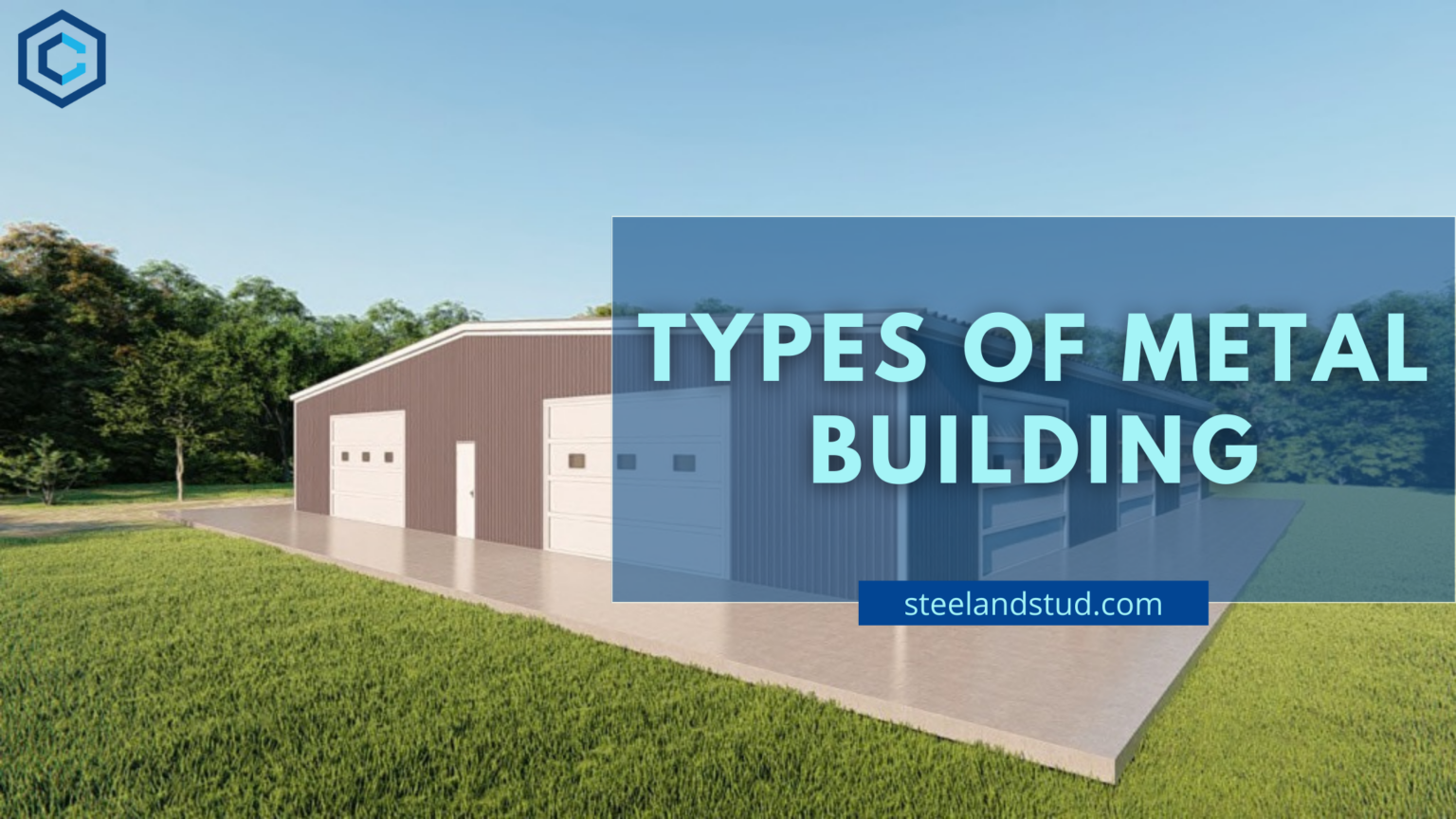 Types of Metal Buildings - Steel & Stud