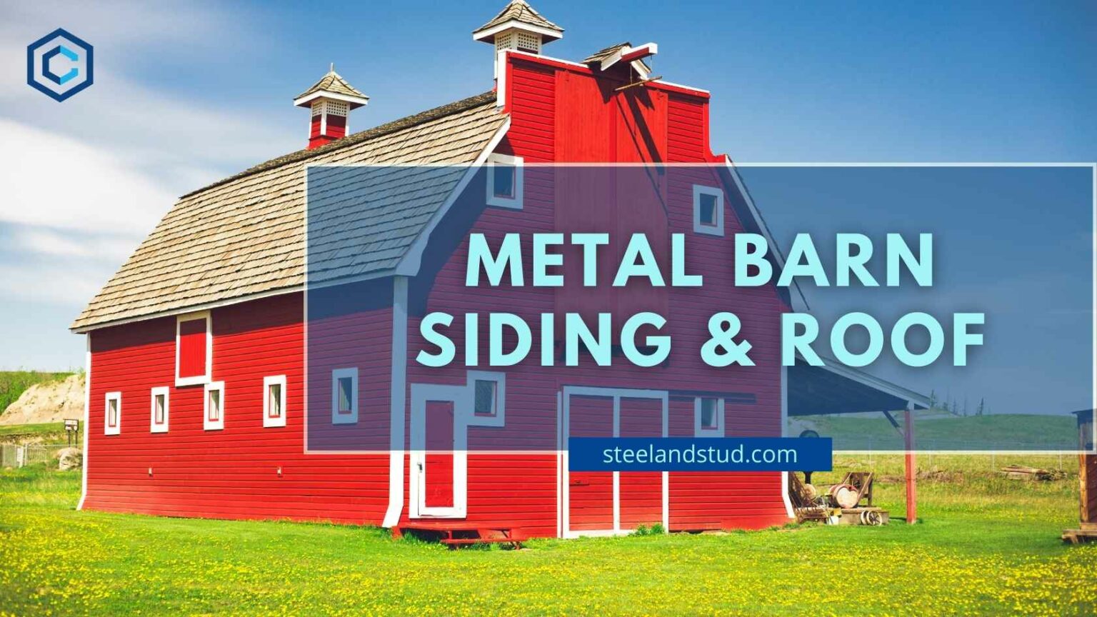 Metal Barn Siding & Roofing: Types, Installation, Cost